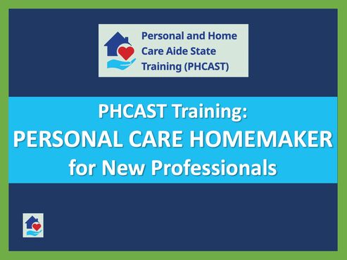 Personal Care Homemaker for New Professionals - PHCAST English