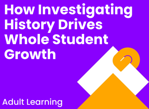 How Investigating History Drives Whole Student Growth - Gradient Learning